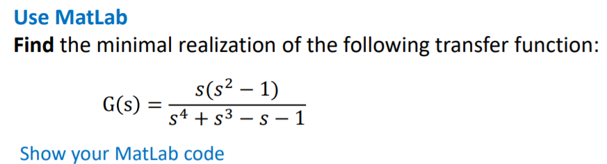 Solved Use Matlab Find The Minimal Realization Of The