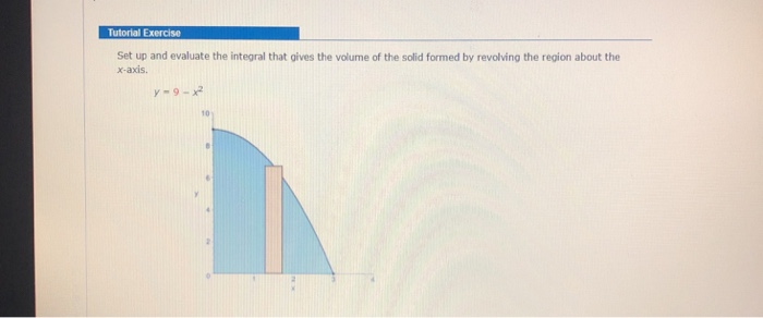 Solved Tutorial Exercise Set up and evaluate the integral | Chegg.com Solved Tutorial Exercise Set up and evaluate the integral | Chegg.com