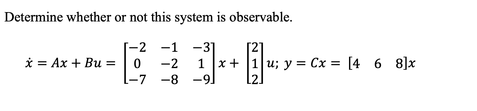 Solved Determine whether or not this system is observable. * | Chegg.com