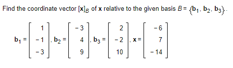 Solved Find the coordinate vector [x]B of x relative to the | Chegg.com