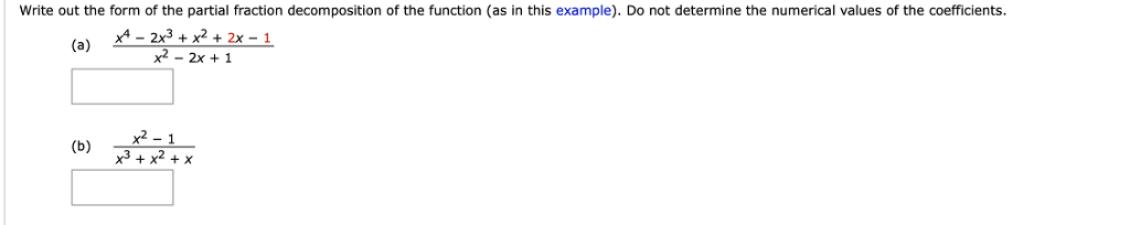 Solved Write out the form of the partial fraction | Chegg.com