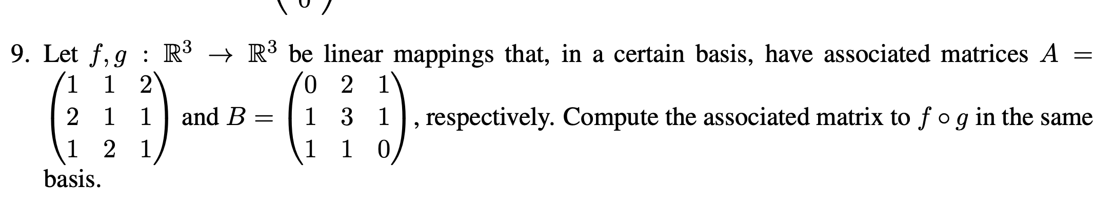 Solved 9. Let f,g : R3 → R3 be linear mappings that, in a | Chegg.com