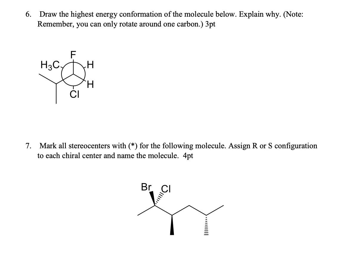 Solved 6. Draw the highest energy conformation of the | Chegg.com