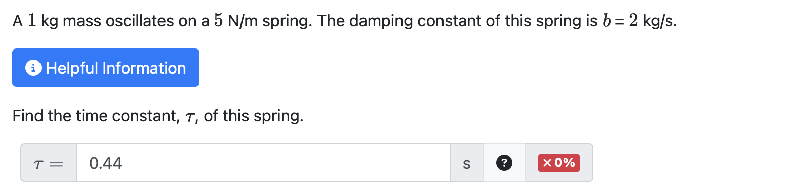 Solved A 1kg ﻿mass oscillates on a 5Nm ﻿spring. The damping | Chegg.com