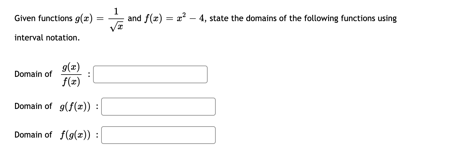 Solved Given functions g(x)=x1 and f(x)=x2−4, state the | Chegg.com