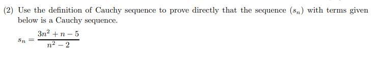 Solved (2) Use the definition of Cauchy sequence to prove | Chegg.com
