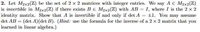 Solved 2. Let M2×2(Z) be the set of 2×2 matrices with | Chegg.com