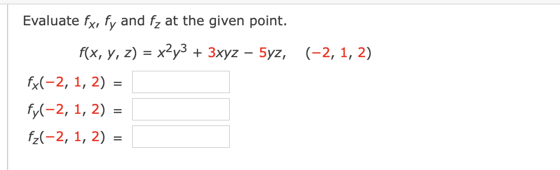 Solved Evaluate fx, fy and fy at the given point. f(x, y, z) | Chegg.com