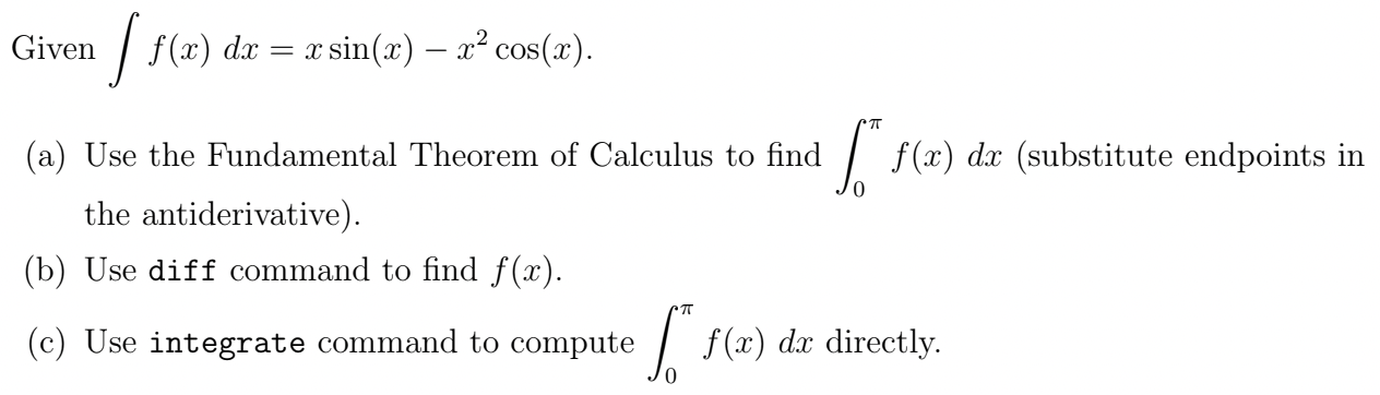 Solved Given ∫f(x)dx=xsin(x)−x2cos(x) (a) Use the | Chegg.com