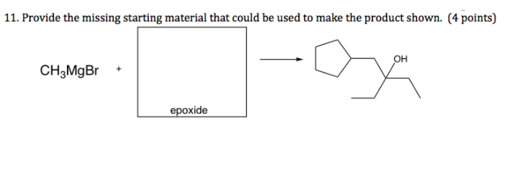 Solved 11. Provide the missing starting material that could | Chegg.com