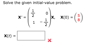 Solved Solve the given initial-value problem. 1 2 X' = X, | Chegg.com