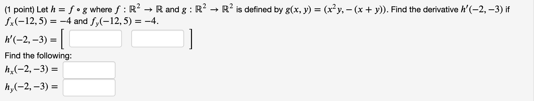 Solved (1 point) Let h = fºg where f : R2 → R and g: R2 → R2 | Chegg.com