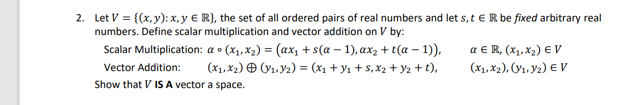 Solved 2. Let V = {(x, y):x, y € R}, the set of all ordered | Chegg.com