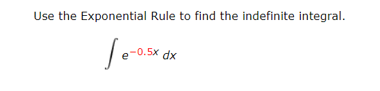 Solved Use the Exponential Rule to find the indefinite | Chegg.com