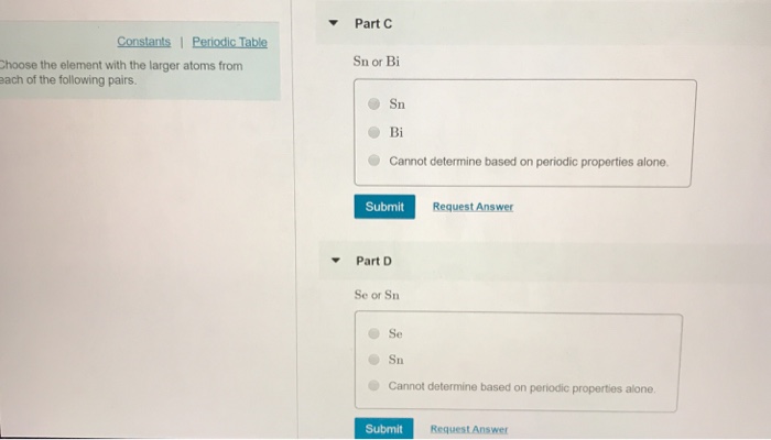 Solved -Part C Sn or Bi Choose the element with the larger | Chegg.com