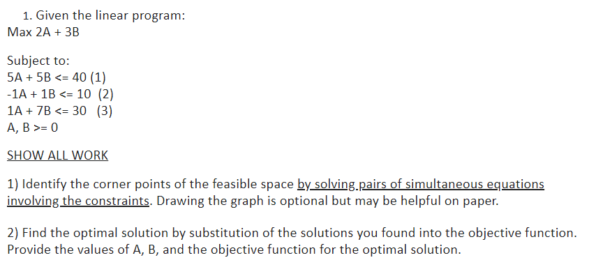 Solved Given the linear program:Max 2A + 3BSubject to:5A + | Chegg.com