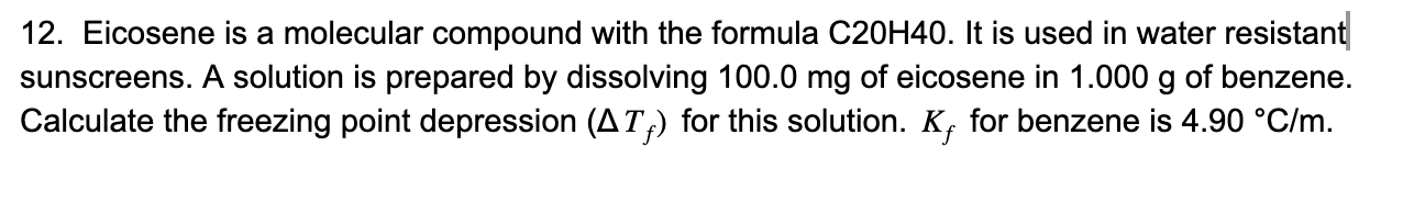 Solved 12. Eicosene is a molecular compound with the formula | Chegg.com