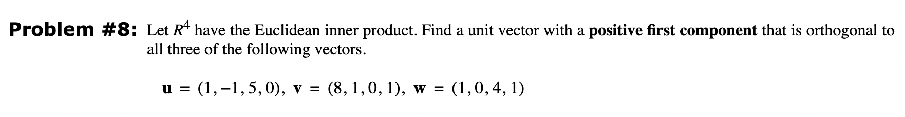 Solved roblem \#8: Let R4 have the Euclidean inner product. | Chegg.com