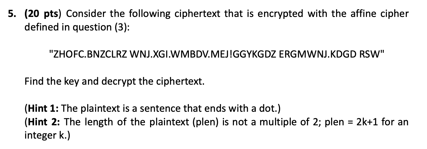 Solved 5. (20 pts) Consider the following ciphertext that is | Chegg.com