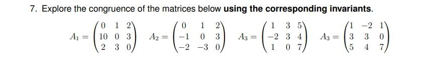 Solved 7. Explore the congruence of the matrices below using | Chegg.com