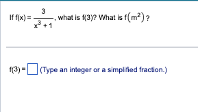 Solved If f(x)=x3+13, what is f(3)? What is f(m2)? f(3)= | Chegg.com