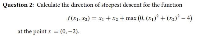 Solved Question 2: Calculate the direction of steepest | Chegg.com