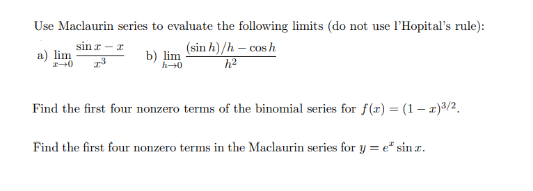 Solved Use Maclaurin series to evaluate the following limits | Chegg.com