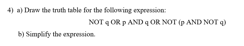 Solved 4) a) Draw the truth table for the following | Chegg.com