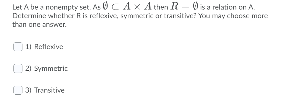 Solved Let A be a nonempty set. As 0 CAX A then R= 0 is a | Chegg.com