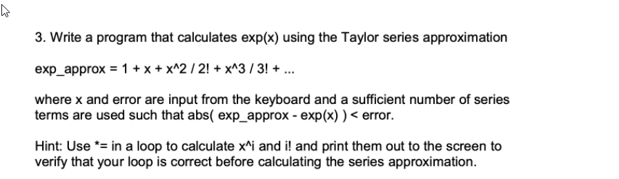 Solved W 3. Write a program that calculates exp(x) using the | Chegg.com