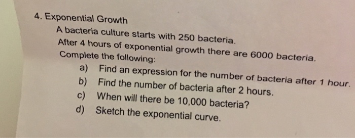 Solved 4. Exponential Growth A bacteria culture starts with | Chegg.com