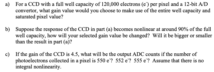 Solved a) For a CCD with a full well capacity of 120,000 | Chegg.com