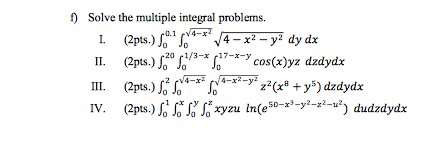 Solve the multiple integral problems. I. (2pts.) IL. | Chegg.com