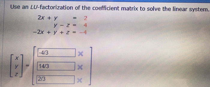 Solved Use an LU-factorization of the coefficient matrix to | Chegg.com