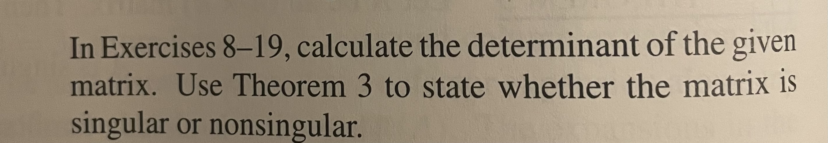 Solved In Exercises 8−19, calculate the determinant of the | Chegg.com