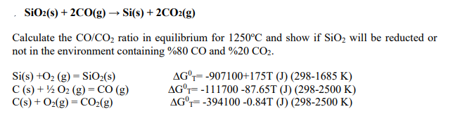 Solved SiO2(s) + 2CO(g) Si(s) + 2CO2(g) Calculate the CO/CO2 | Chegg.com