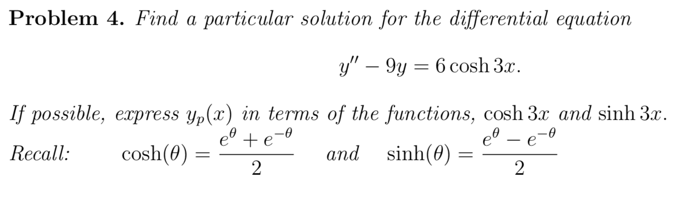 Solved Problem 4. Find a particular solution for the | Chegg.com