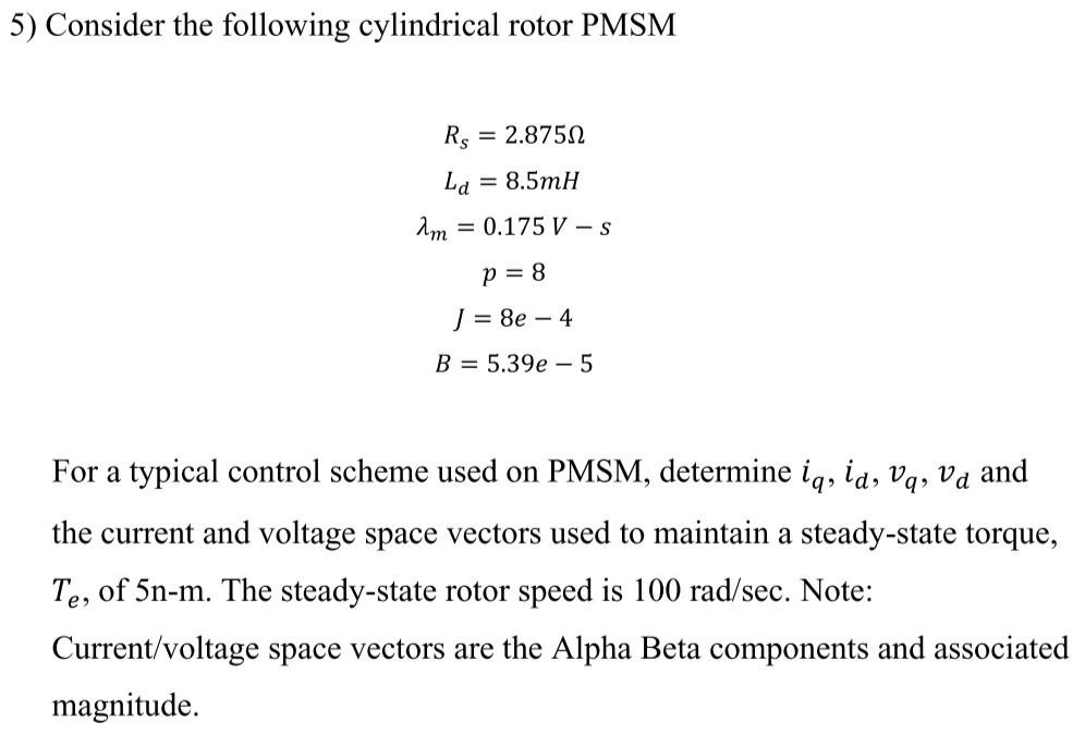 Solved 5) Consider the following cylindrical rotor PMSM | Chegg.com