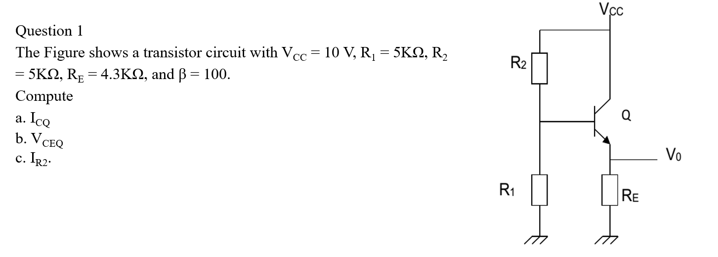 Solved VCC Question 1 The Figure shows a transistor circuit | Chegg.com
