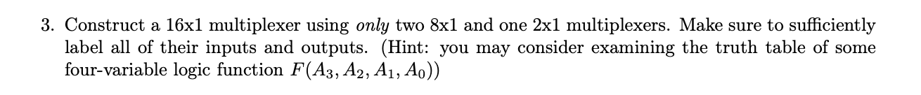 Solved 3. Construct a 16×1 multiplexer using only two 8×1 | Chegg.com