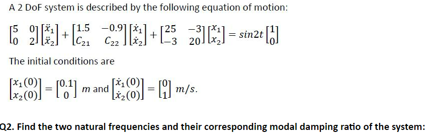 Solved A 2 DoF system is described by the following equation | Chegg.com