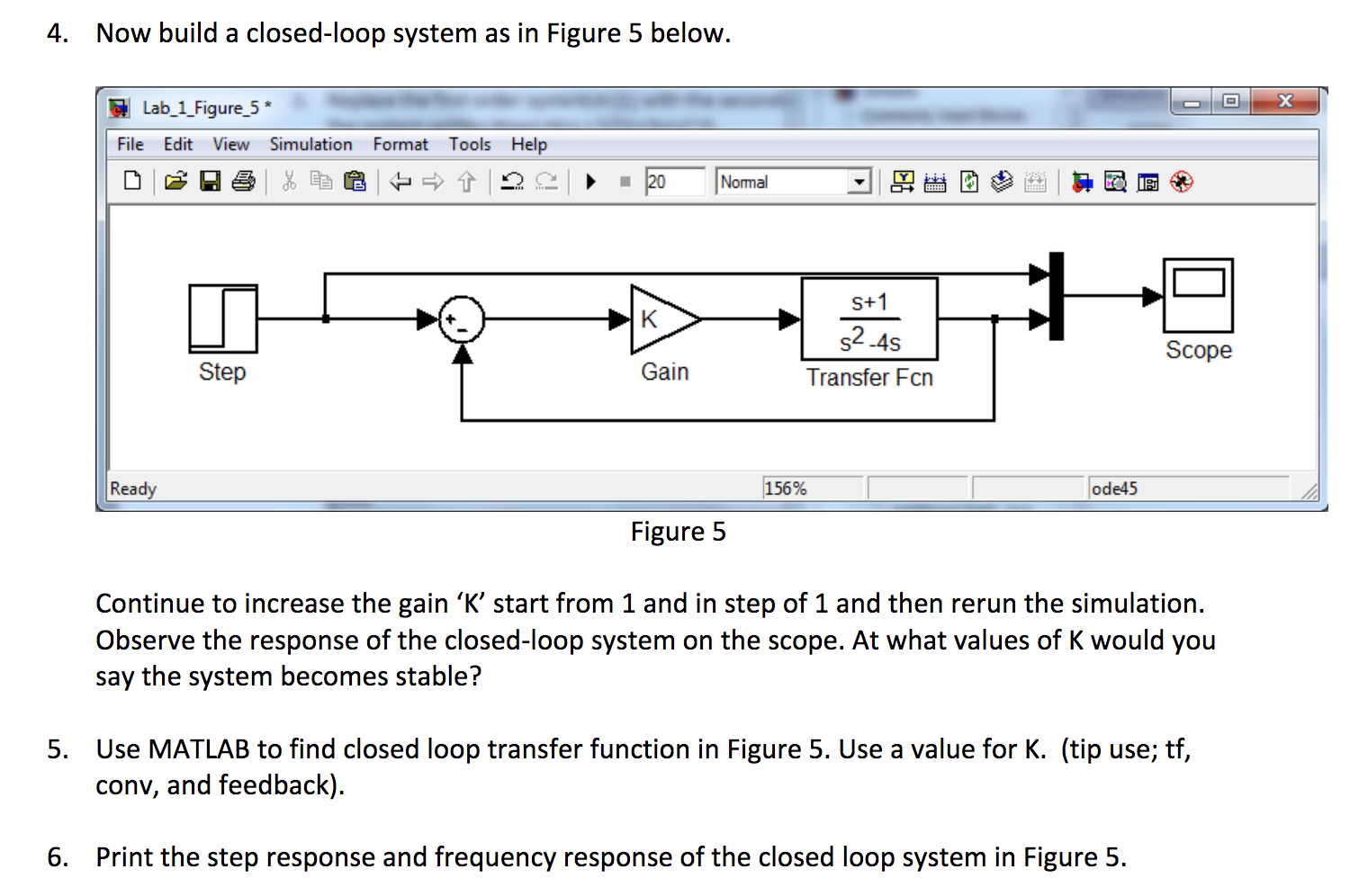 Solved 4. Now build a closed-loop system as in Figure 5 | Chegg.com