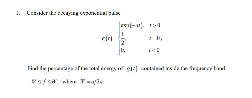 Solved 1. Consider the decaying exponential pulse exp(-at), | Chegg.com