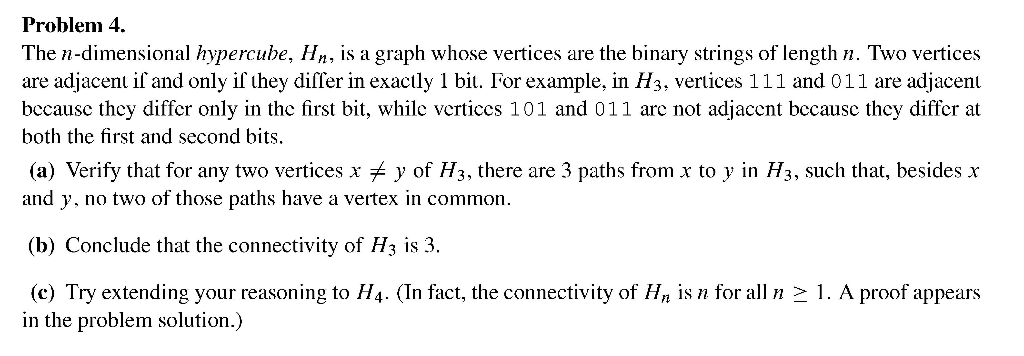Solved Problem 4. The n-dimensional hypercube, Hn, is a | Chegg.com