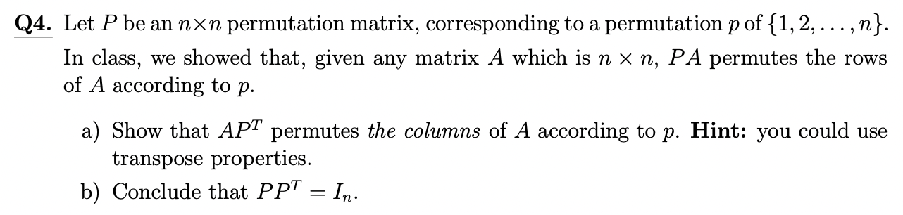 Solved Q4. ﻿Let P ﻿be an n×n ﻿permutation matrix, | Chegg.com