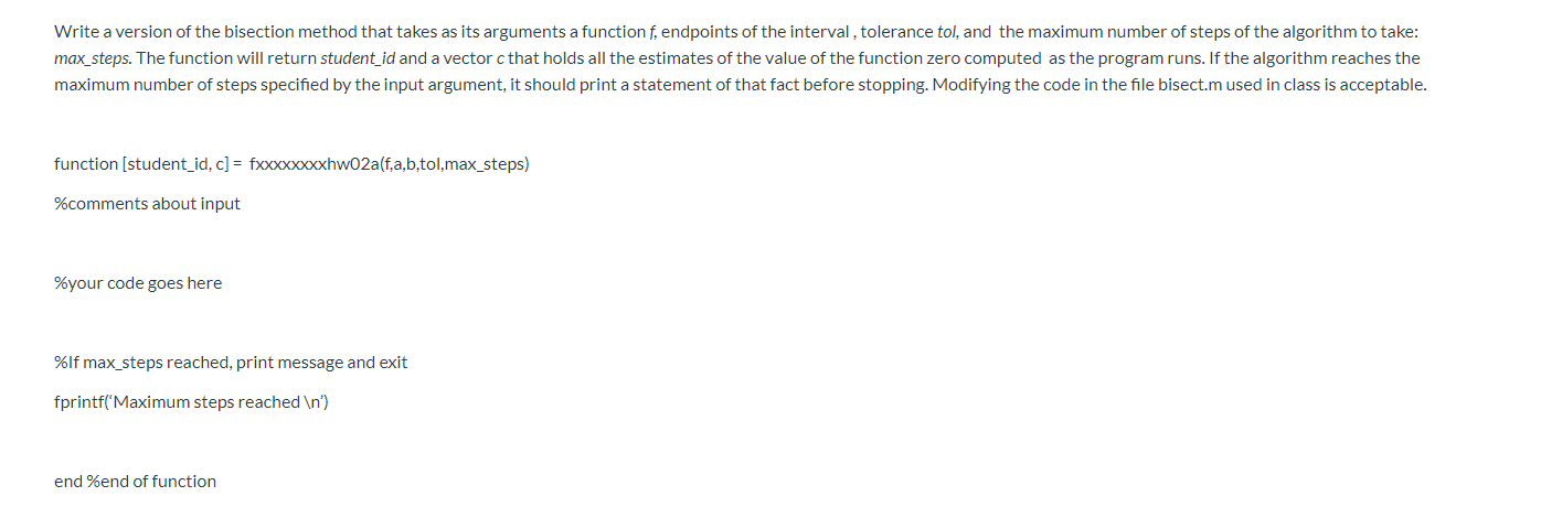 Solved Write a version of the bisection method that takes as | Chegg.com