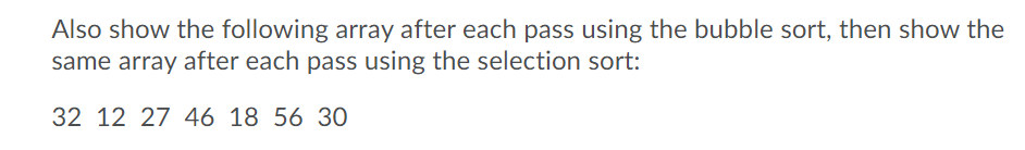 Solved Also show the following array after each pass using | Chegg.com