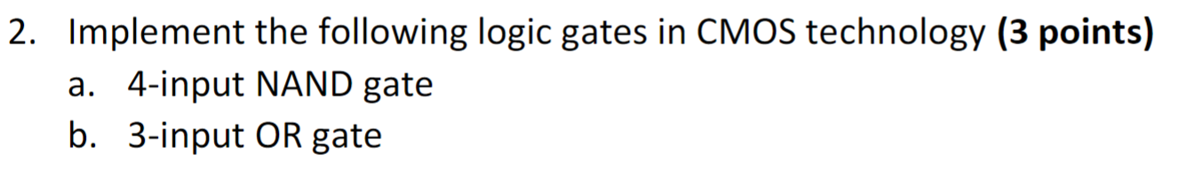 Solved 2. Implement the following logic gates in CMOS | Chegg.com
