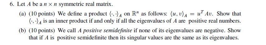 Solved 6. Let A be a n x n symmetric real matrix. (a) (10 | Chegg.com