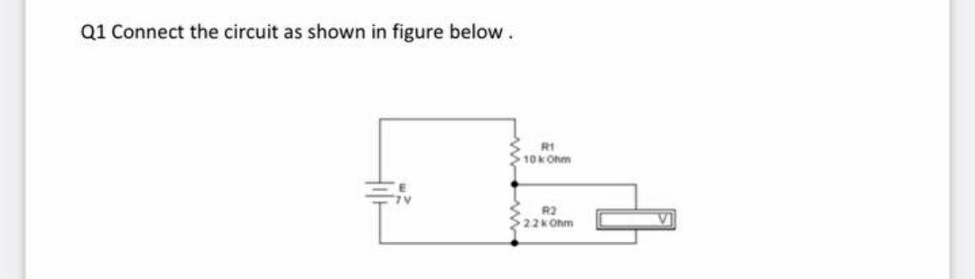 Solved Q1 Connect the circuit as shown in figure below. RE | Chegg.com